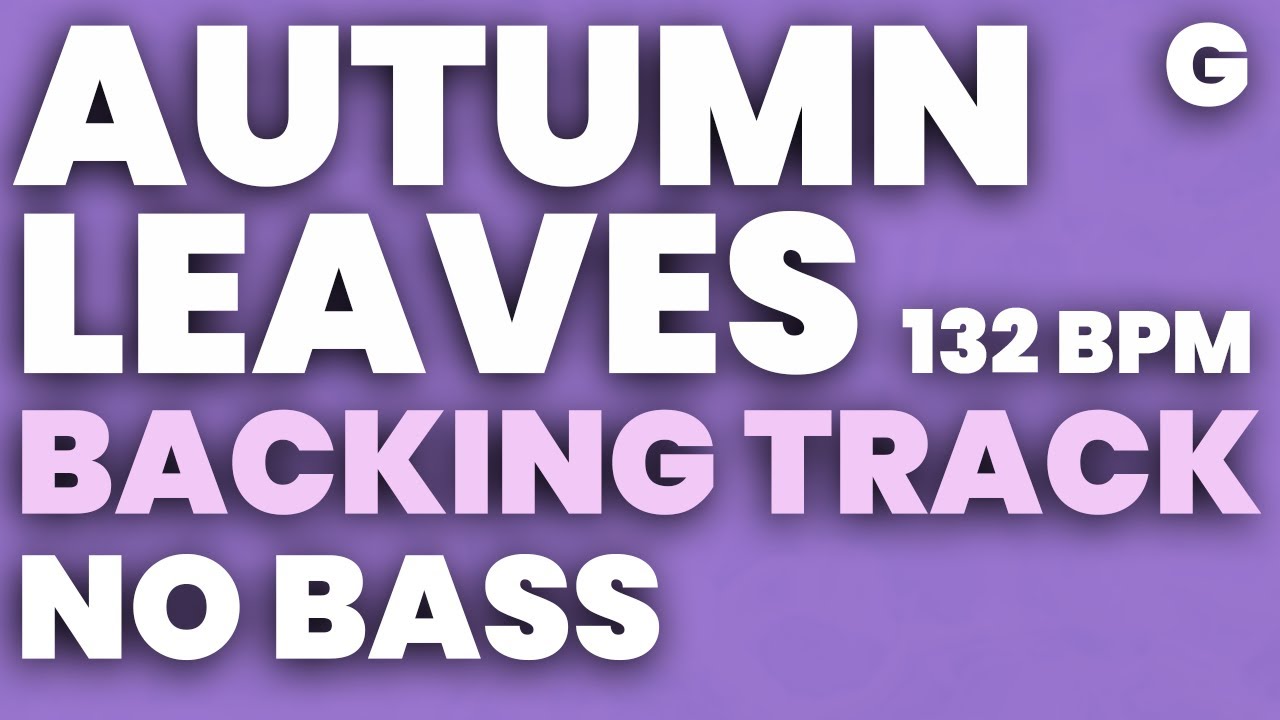 Autumn Leaves Backing Track 132 bpm Jazz Swing - NO BASS - YouTube