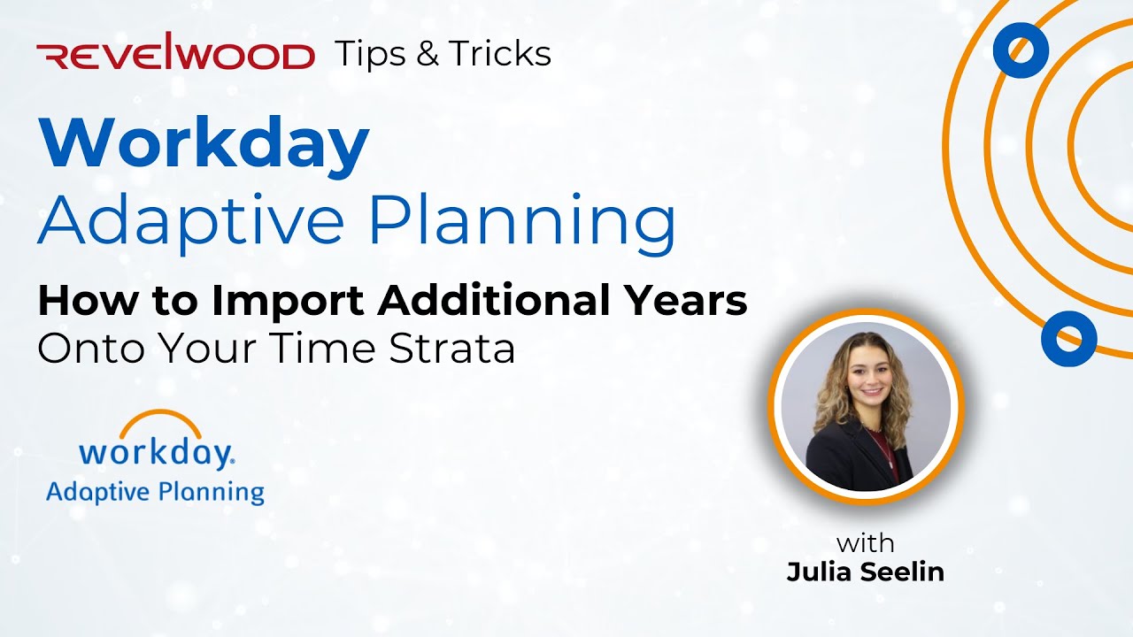 Add Additional Years Onto Your Time Strata | Workday Adaptive Planning Tips & Tricks from ...