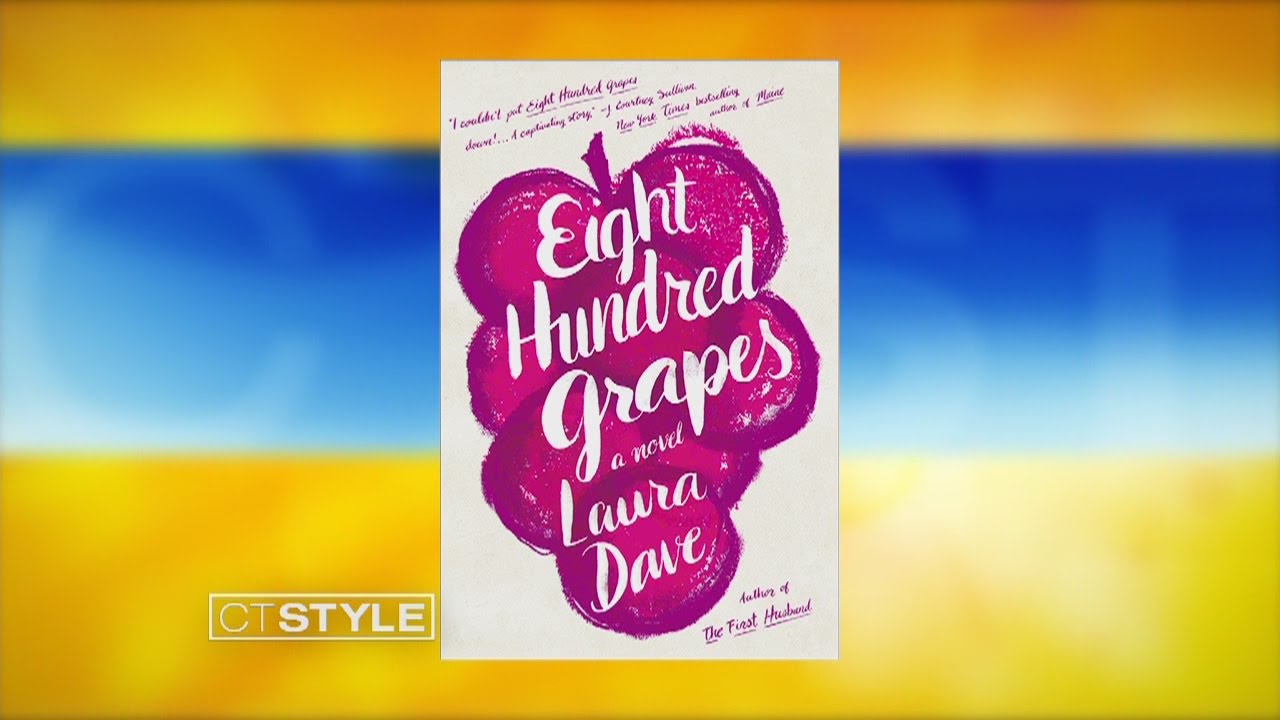 Laura Dave talks about her new book Eight Hundred Grapes - YouTube