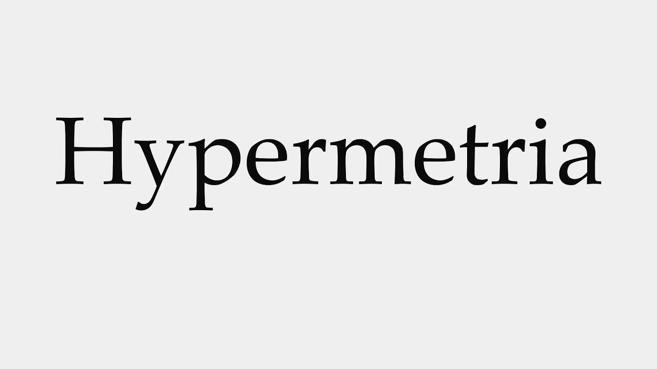 How to Pronounce Hypermetria - YouTube