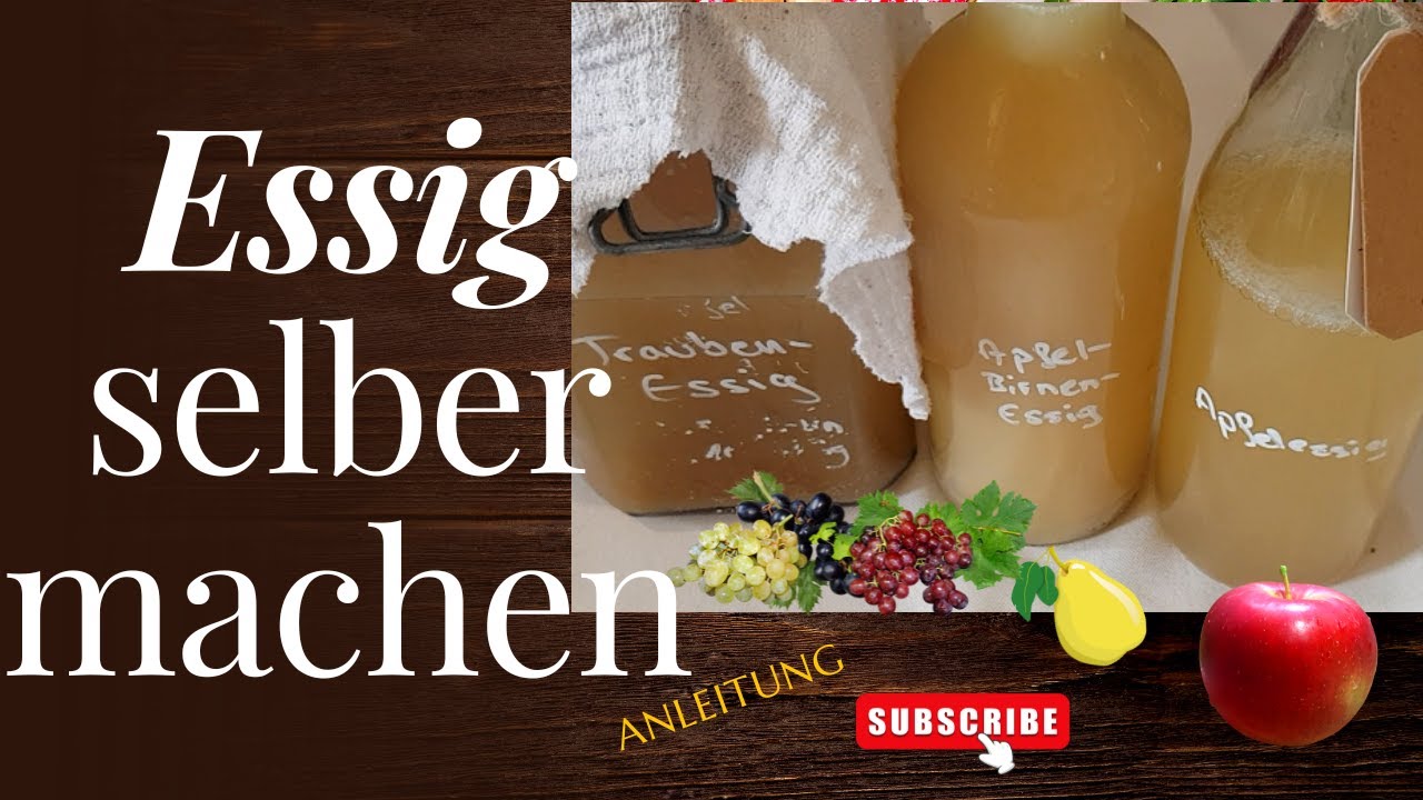Essigherstellung - Essig selber machen - YouTube