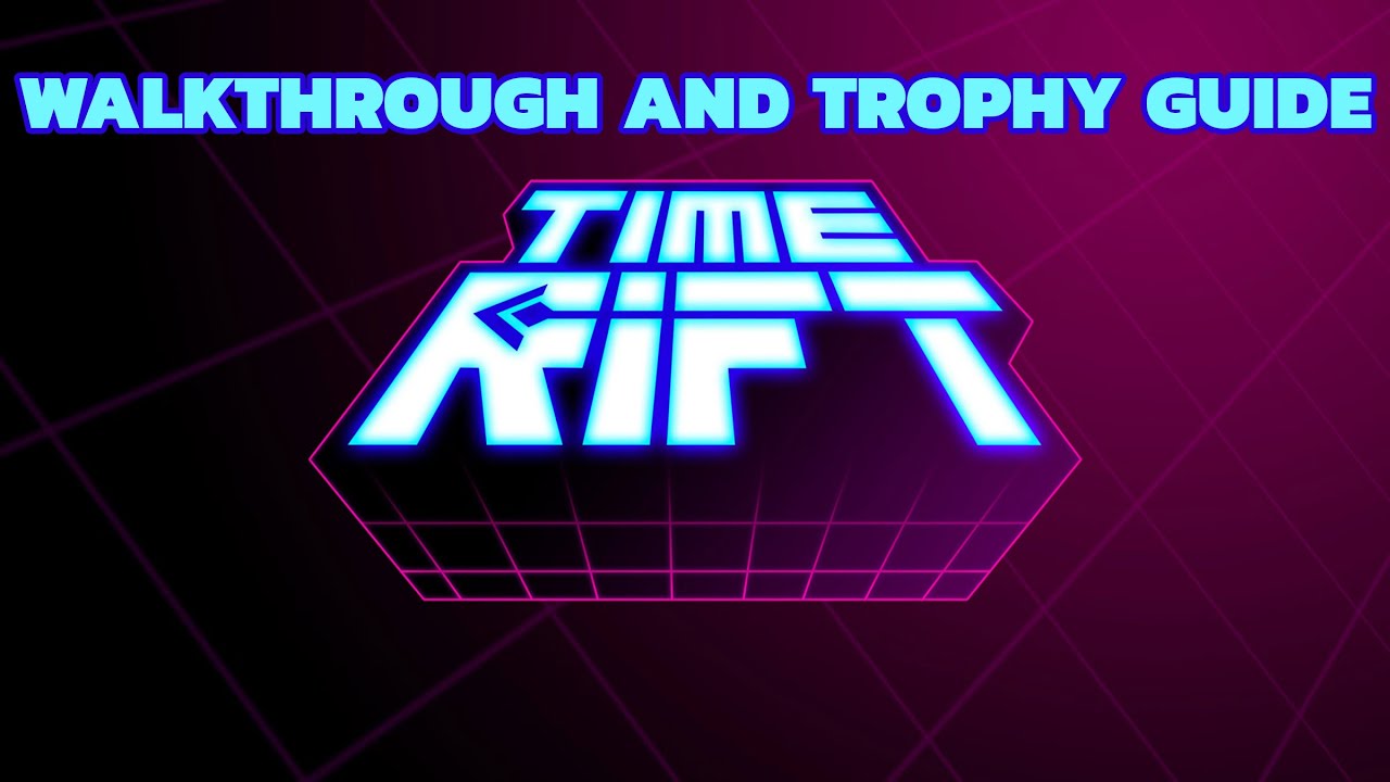 Time Rift - Walkthrough | Trophy Guide | Achievement Guide - YouTube