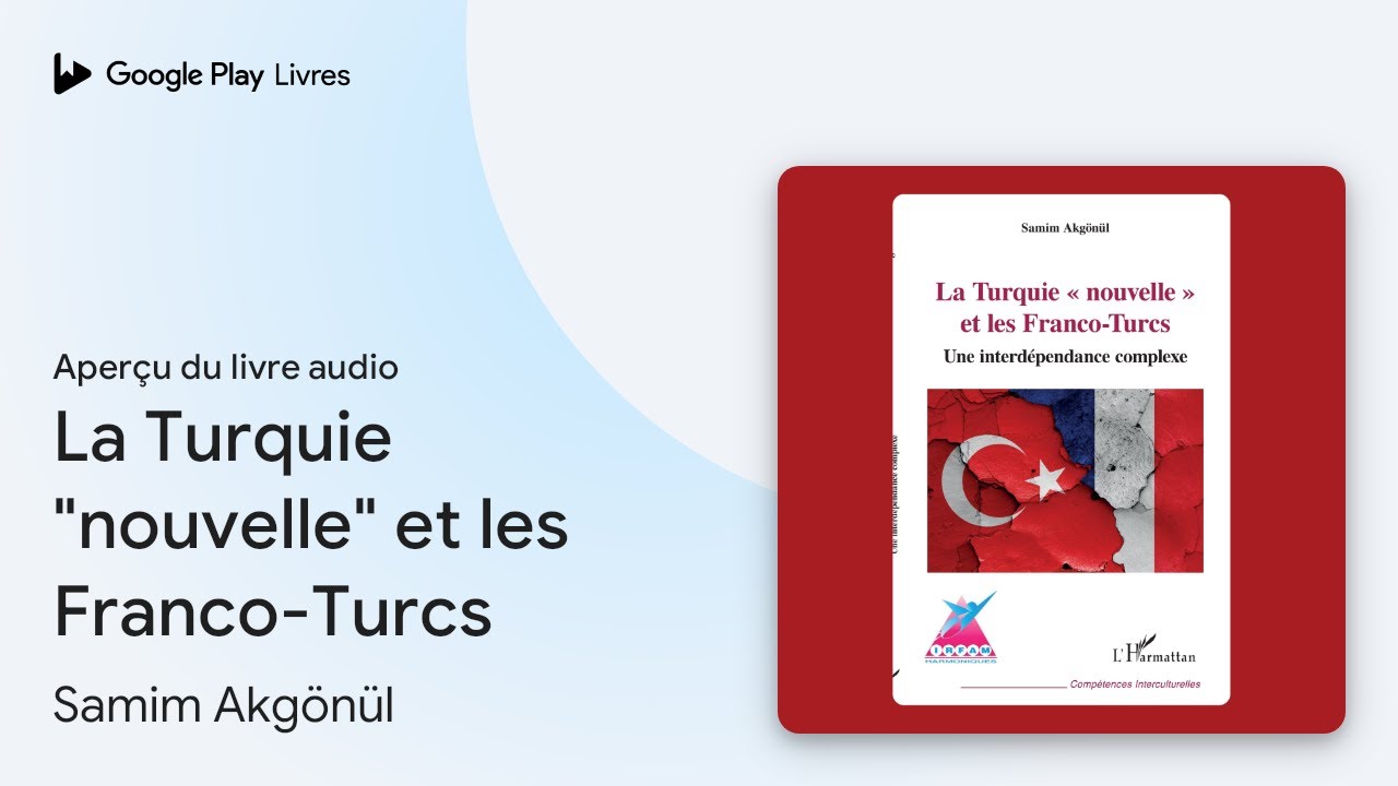 La Turquie "nouvelle" et les Franco-Turcs de Samim Akgönül · Extrait du ...