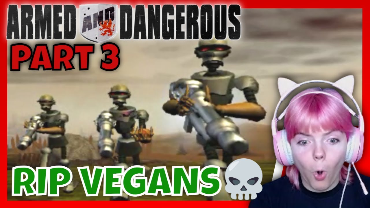 DEATH TO THE SALAD EATERS!!! [Armed and Dangerous Part 3] - YouTube