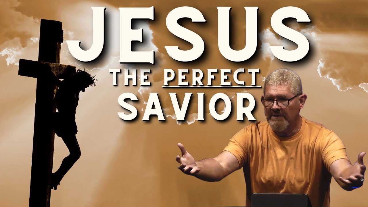 Jesus the perfect Savior - YouTube