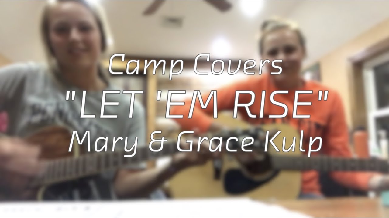 CAMP COVERS: Let 'em Rise - Mary & Grace Kulp - YouTube