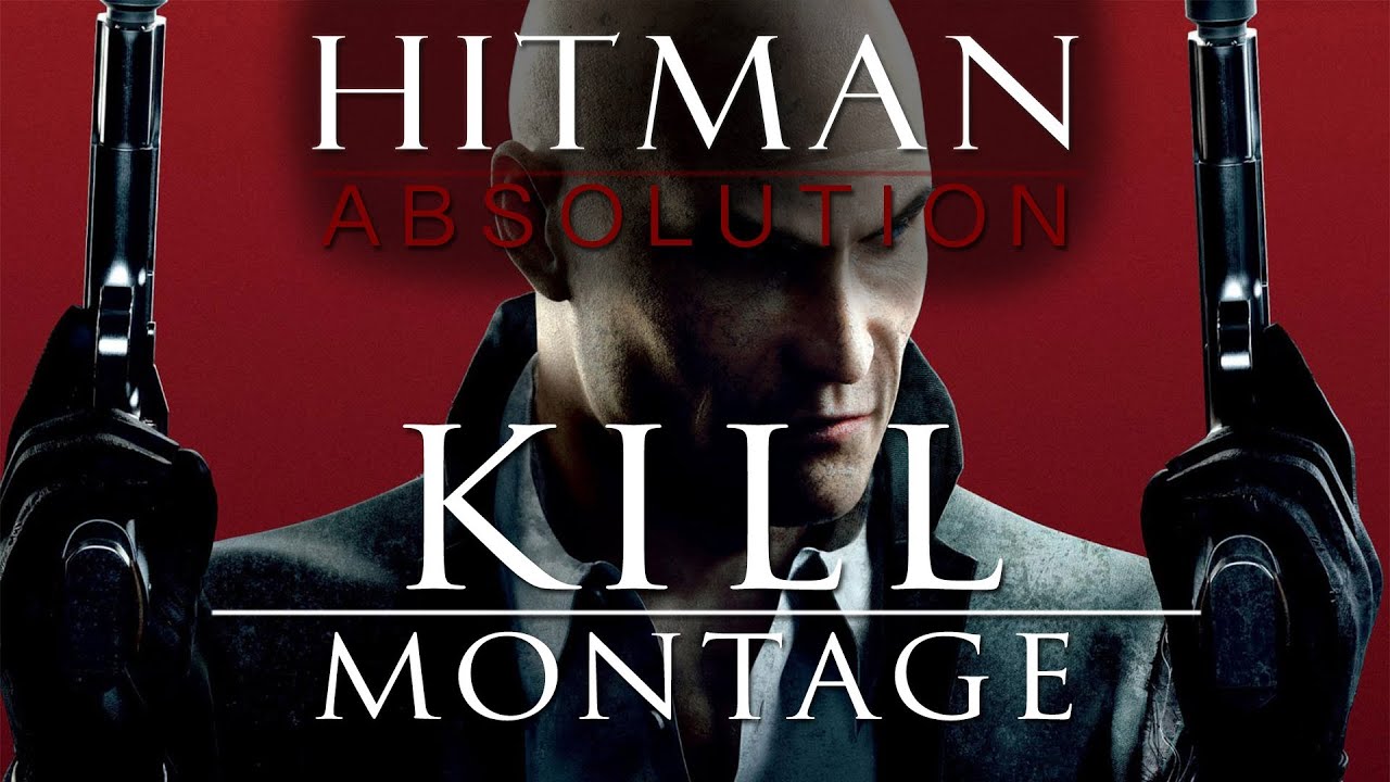 Hitman Absolution Kill Montage - Best Kills - [HD] Gameplay - YouTube