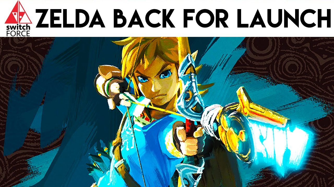 Nintendo Switch - ZELDA BACK FOR LAUNCH!! - YouTube