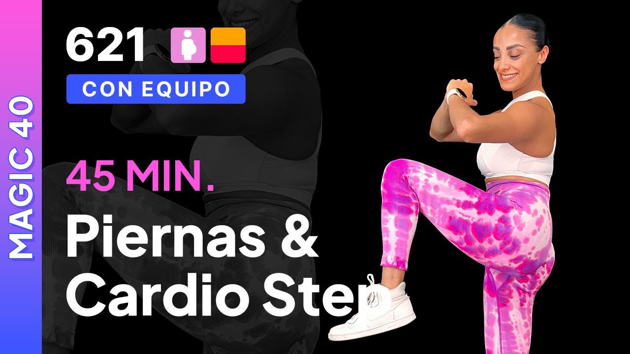 Día 21 Magic-40 | Pierna & Cardio Step | Rutina de 45 minutos - YouTube