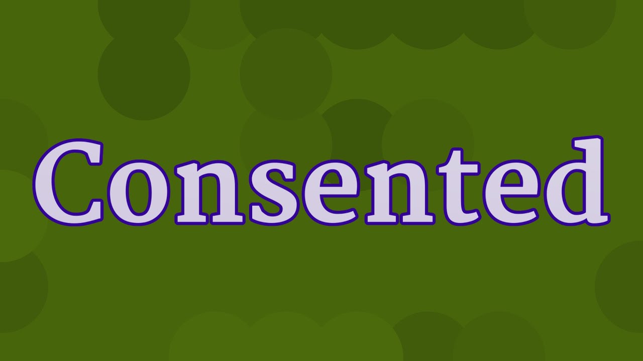 CONSENTED pronunciation • How to pronounce CONSENTED - YouTube