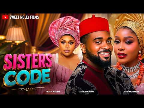 SISTERS CODE - Ruth Kadiri, Uche Montana, Uzor Arukwe, Emem Inwang | 2026 Latest Nollywood Movie