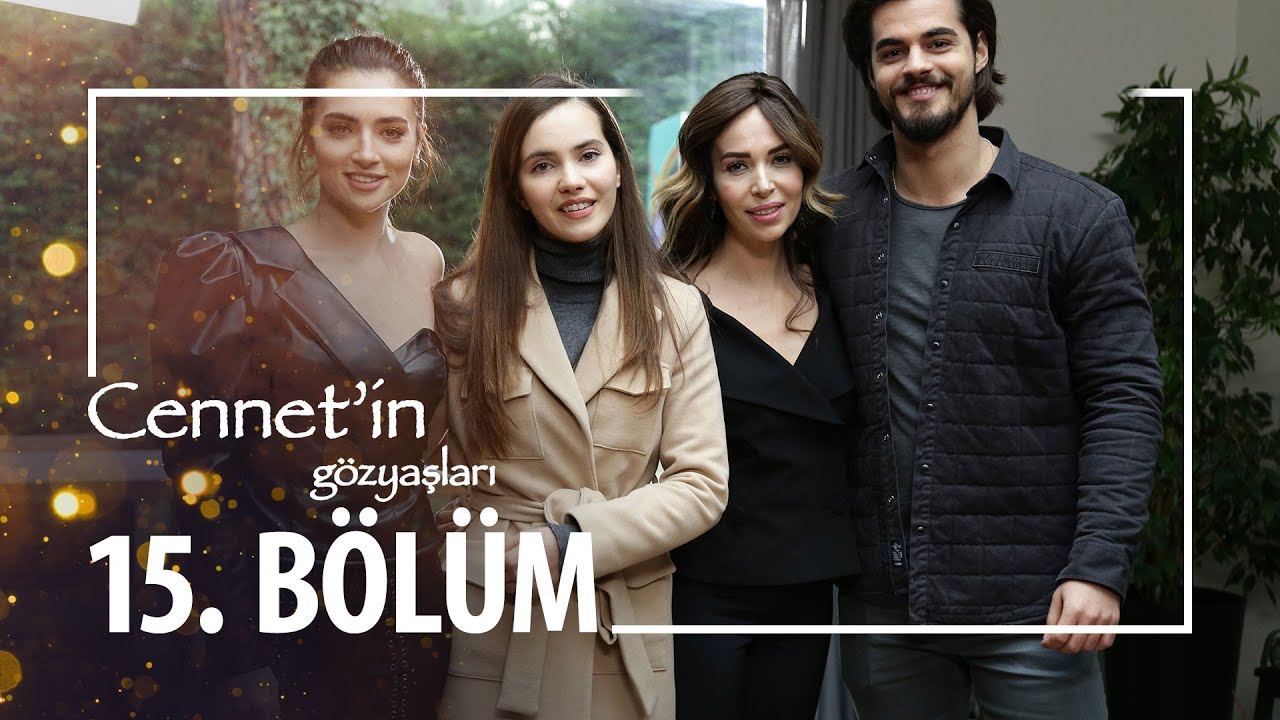 Cennet'in Gözyaşları 15. Bölüm - YouTube
