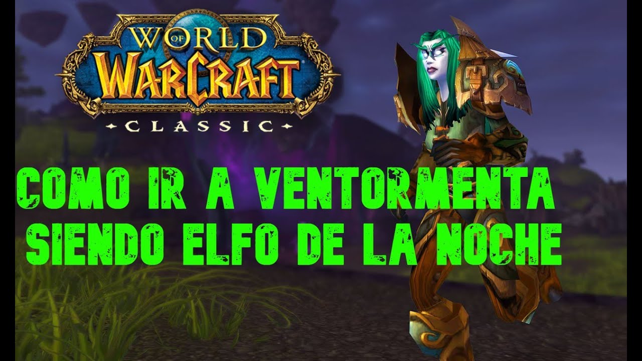 COMO LLEGAR A VENTORMENTA SIENDO ELFO DE LA NOCHE WORLD OF WARCRAFT ...