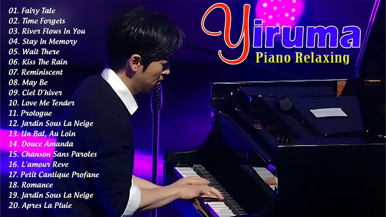 Yiruma Greatest Hits Collection 2024 🎹 Best Song Of Yiruma - Best Piao ...