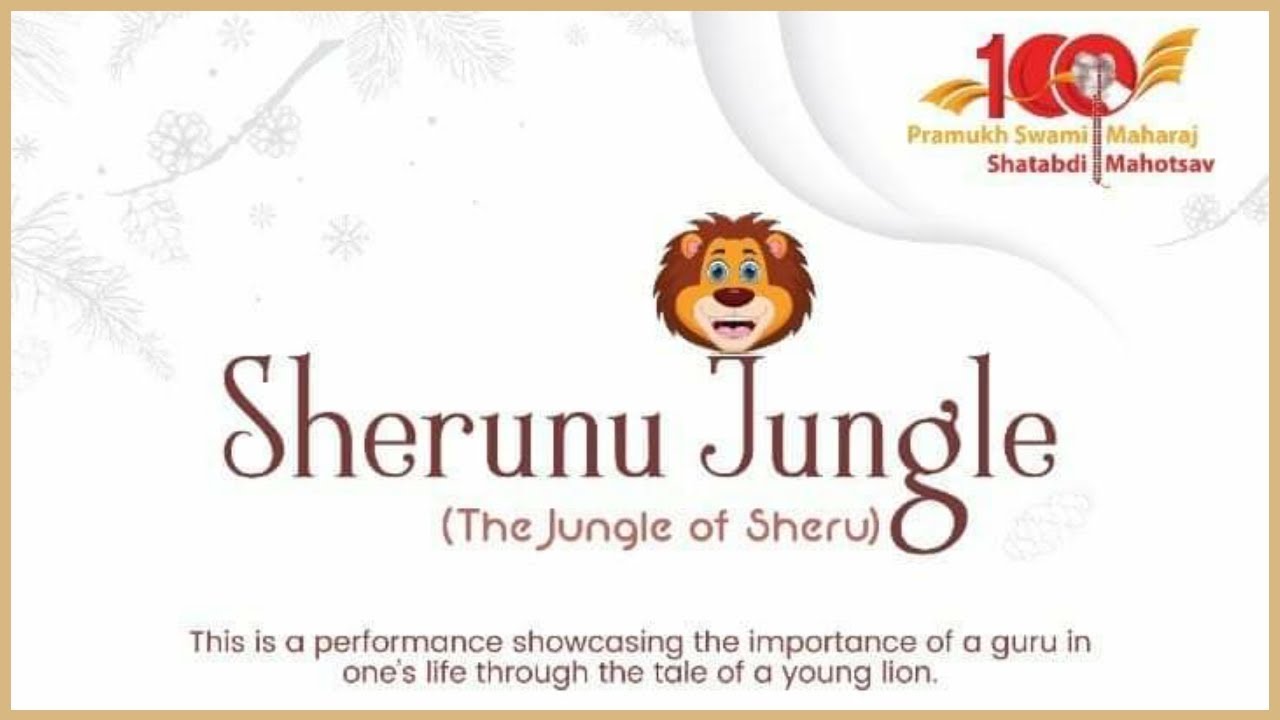 The Jungle of Sheru | Pramukh Swami Maharaj Shatabdi Mahotsav | Sheru ...