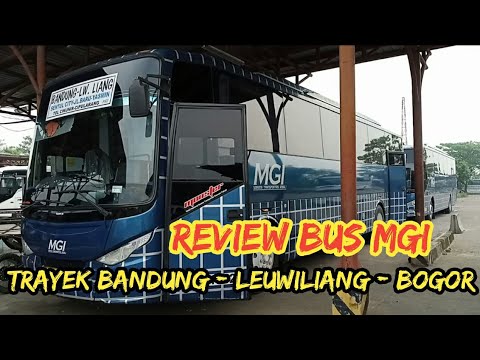 REVIEW FULL BUS MGI JURUSAN BANDUNG_LEUWILIANG_BOGOR || TERMINAL ...