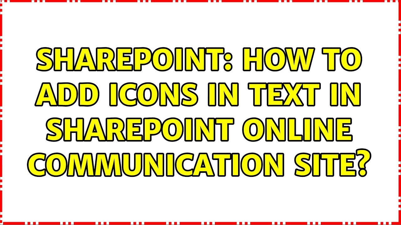 Sharepoint: How to add icons in text in SharePoint Online Communication ...