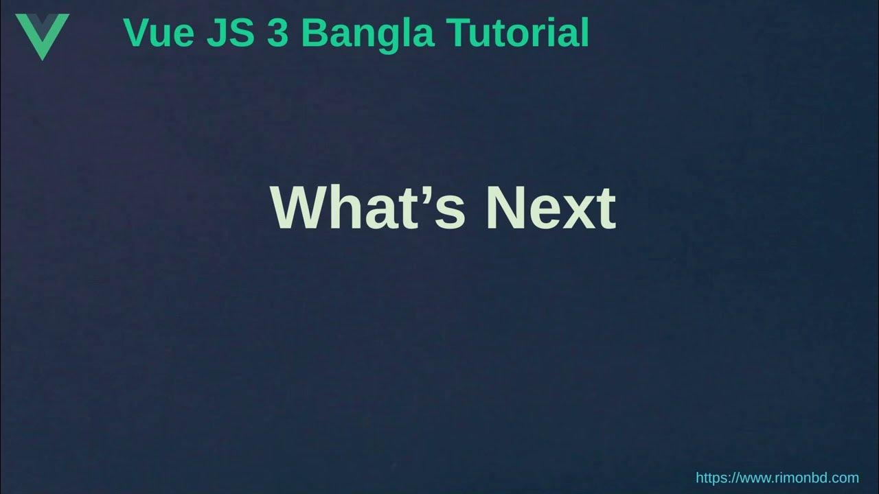 Vue.js 3 Bangla Tutorial: 95. What's next? - YouTube