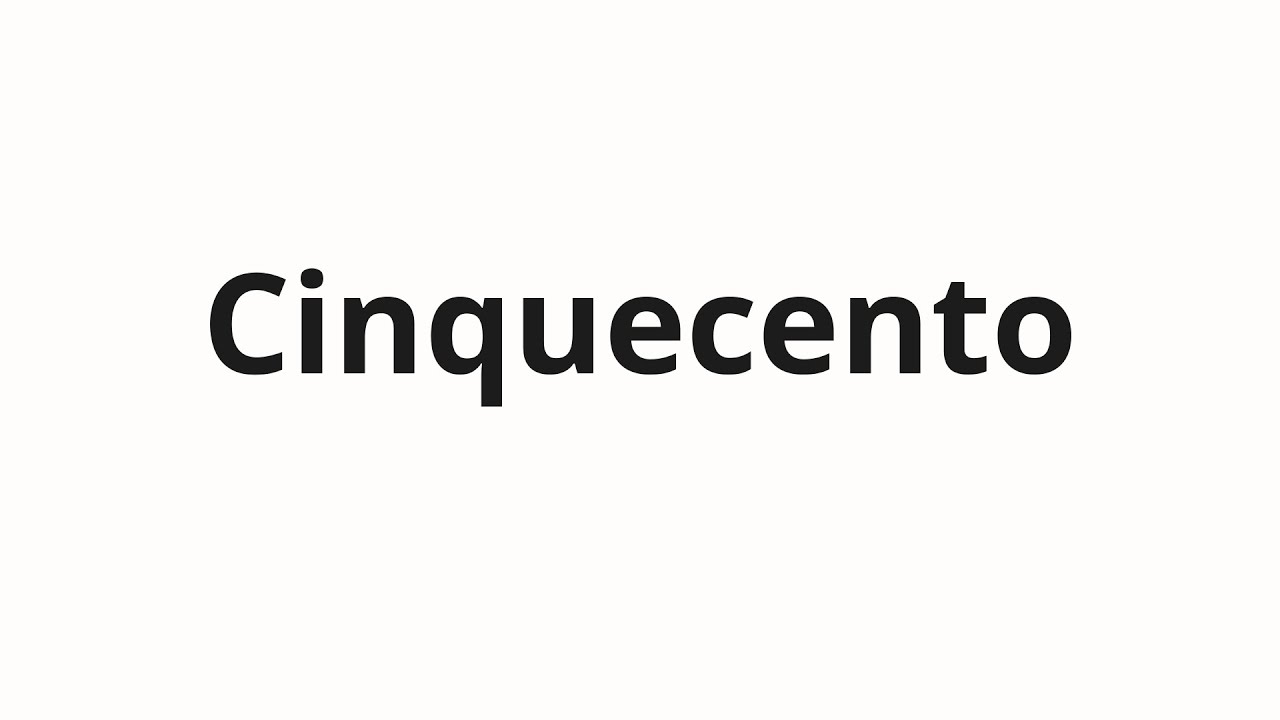 How to pronounce Cinquecento - YouTube