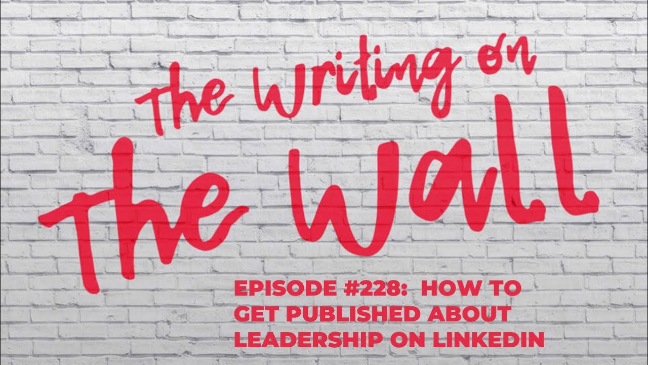 The Writing on the Wall Episode 228: How to Get Published About ...