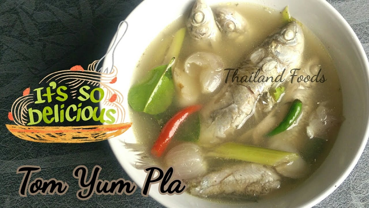 Thai Foods | Tom Yum Pla | Sour Fish Soup - YouTube