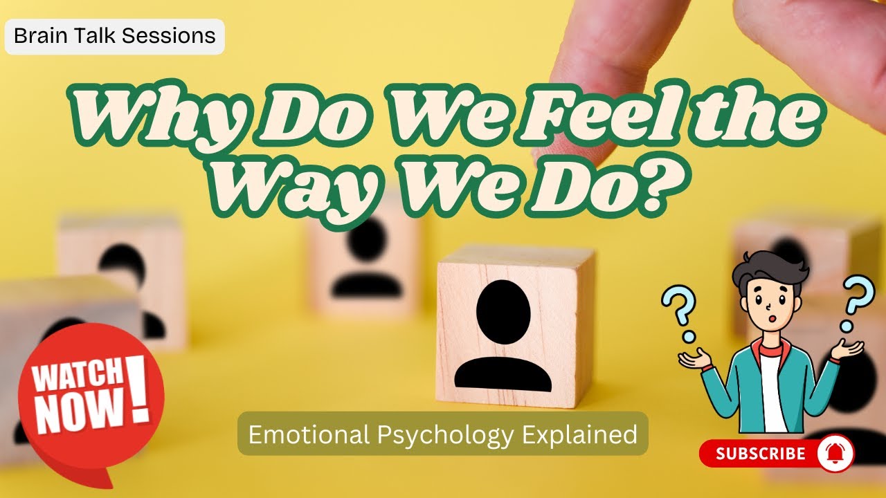 30 - Emotional Psychology Explained | Why Do We Feel the Way We Do ...