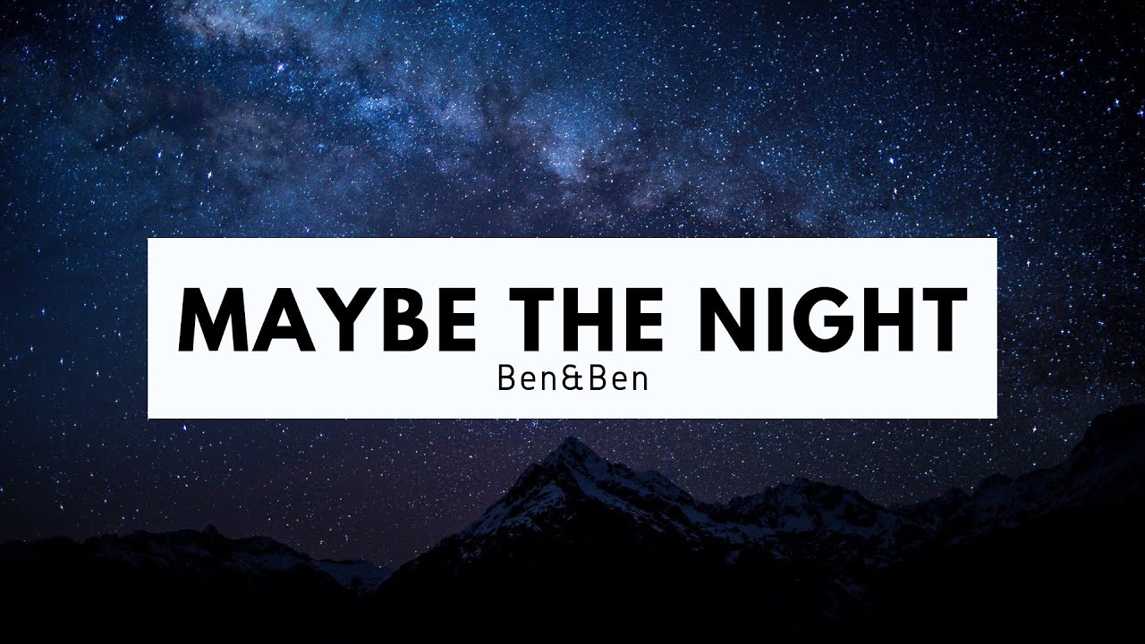 Ben&Ben - Maybe The Night (Lyrics) - YouTube