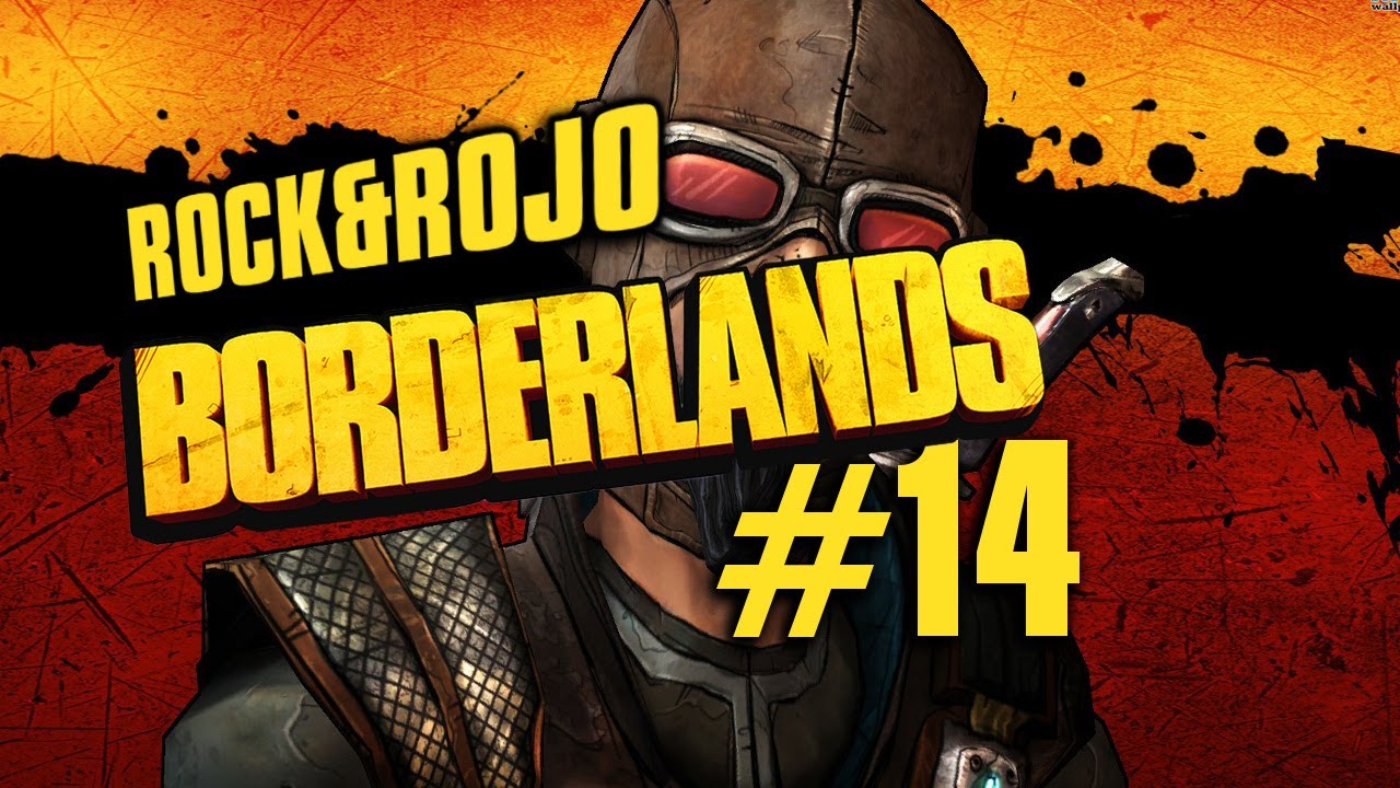 Borderlands - Rock & Rojo #14 - YouTube