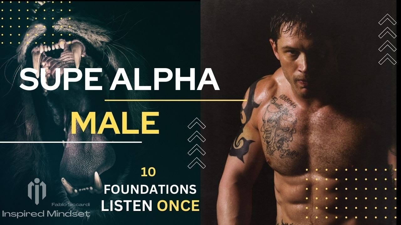 SUPER ALPHA MALE Foundation | 10 Alpha Male Foundation Pillars | PART 1 - YouTube