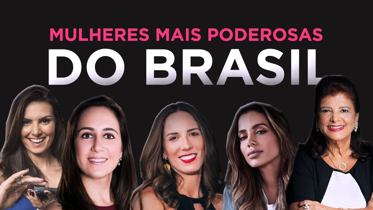 AS MULHERES MAIS PODEROSAS E INSPIRADORAS DO BRASIL - mulheres que fazem história - YouTube
