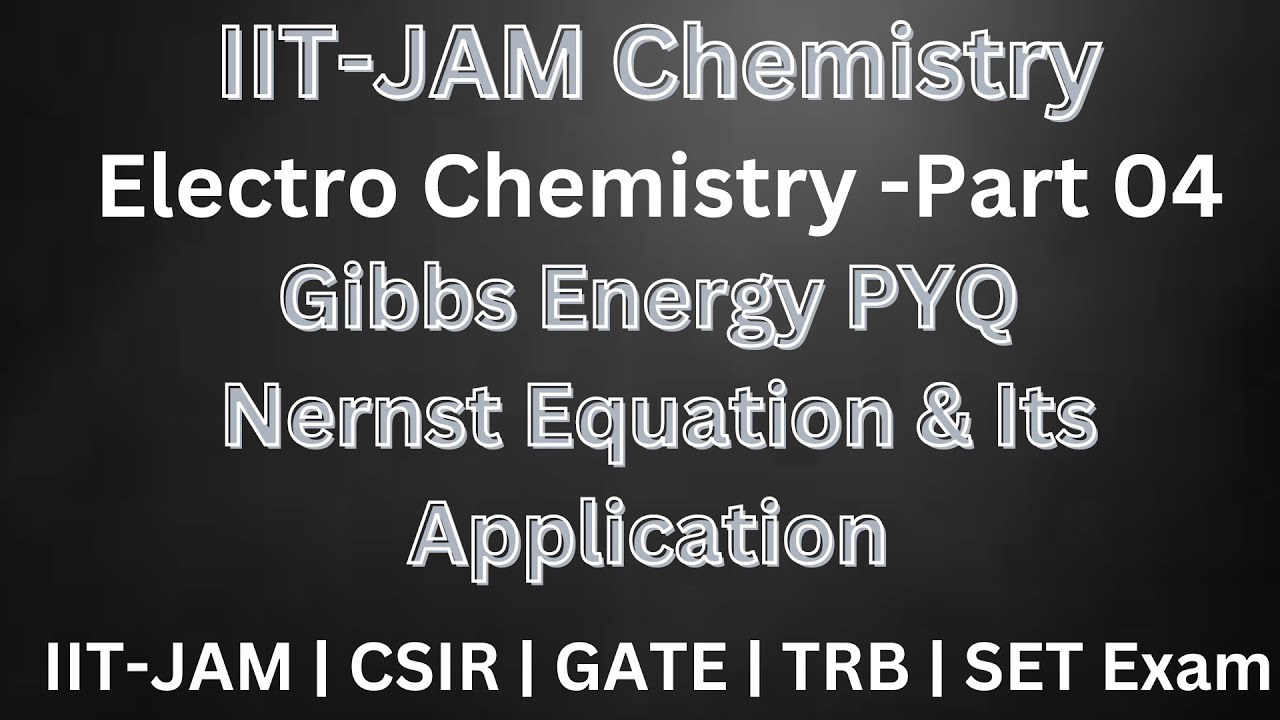 IIT JAM Chemistry-Electro Chemistry Part-04|Gibbs Problems|Nernst ...