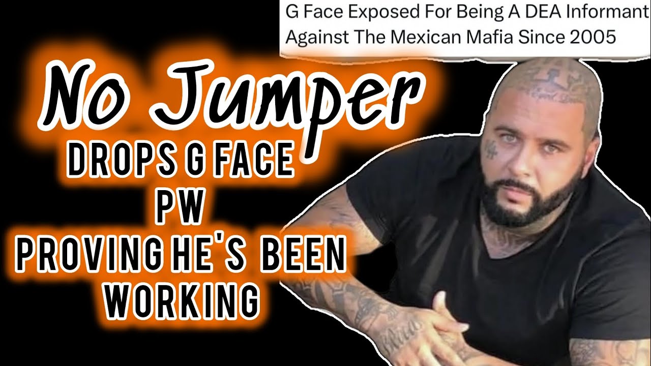 No Jumper showing G Face has been working for the DEA for almost 20 ...
