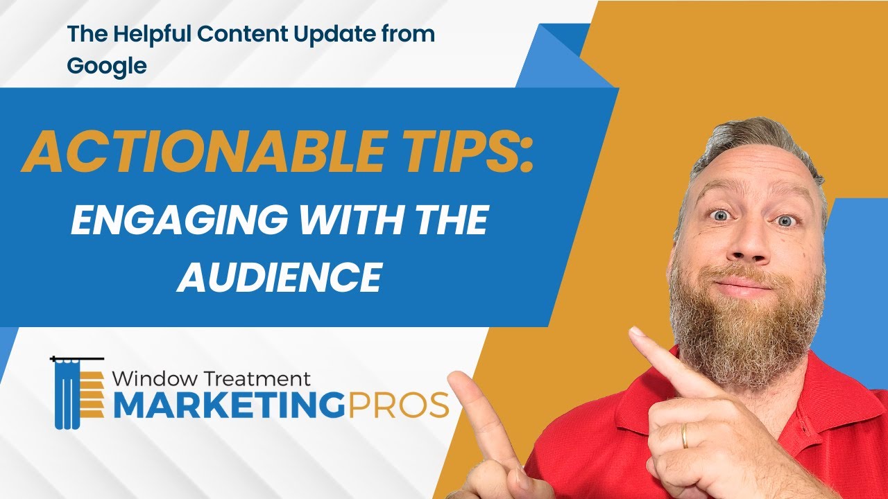 Actionable Tips for Engaging With The Audience | Helpful Content Update ...