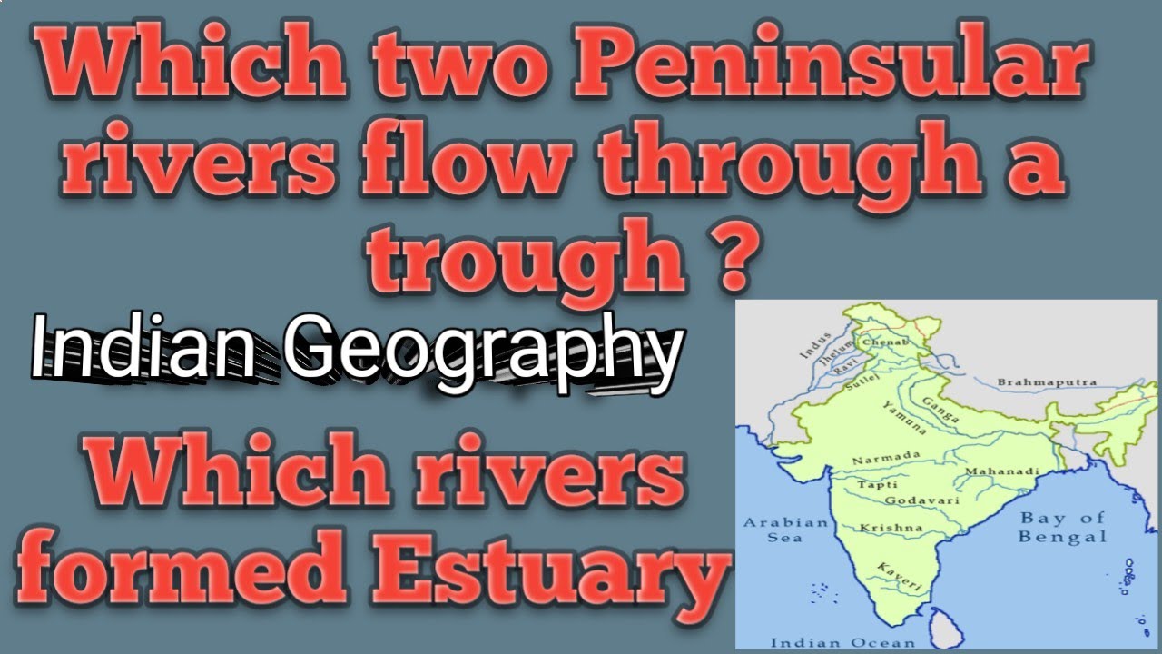 Which two Peninsular rivers flow through a Trough #Peninsular River Of ...