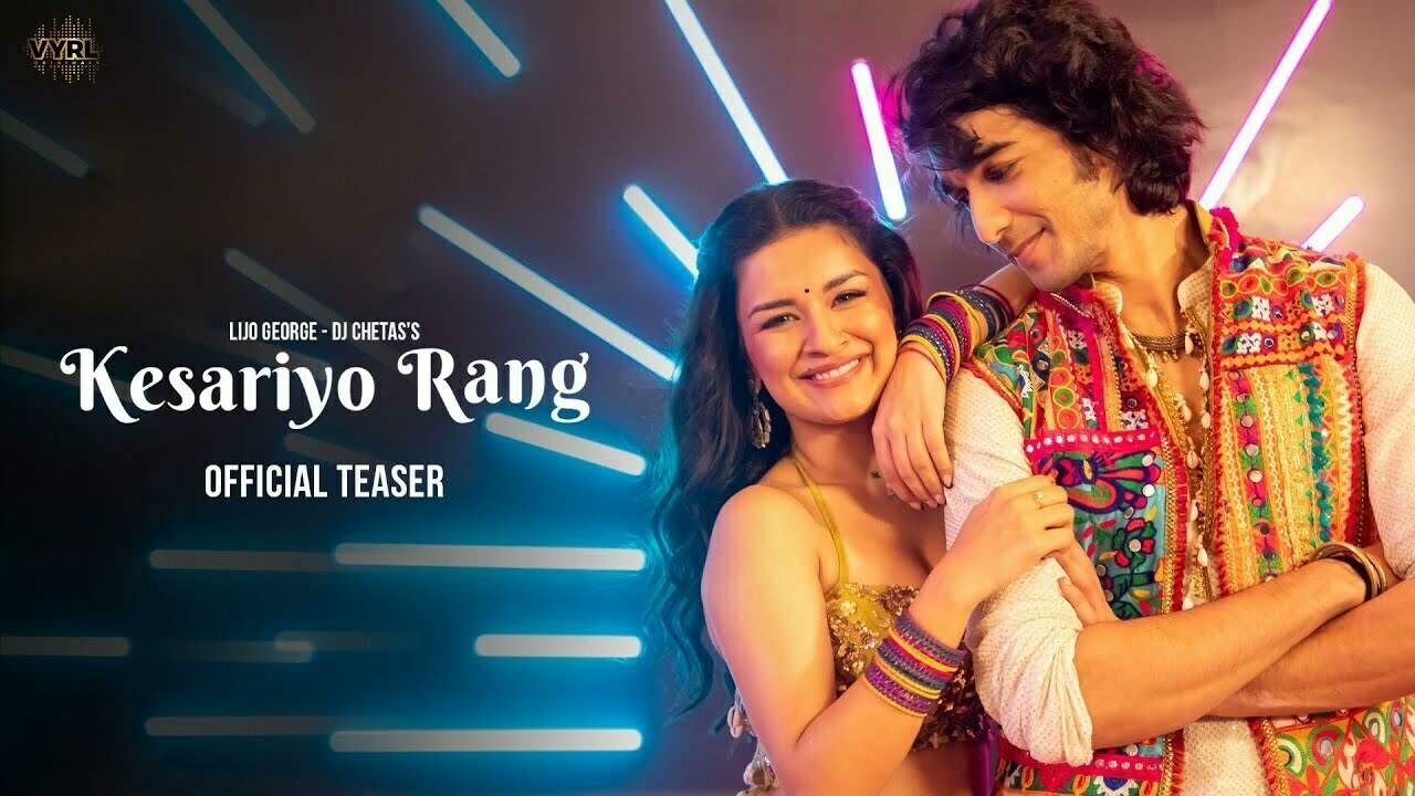 Kesariyo Rang (Video) Lijo G, Dj Chetas | Asees K, Dev N | Avneet Kaur, Shantanu Maheshwari ...