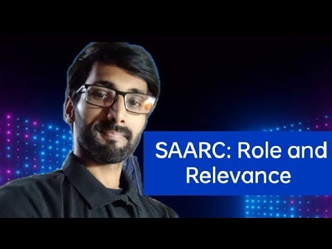 SAARC: Role and functions | south asian policy | SAFTA | India and ...