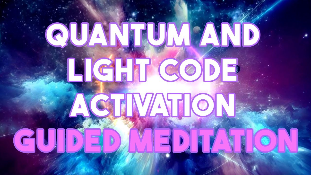 Quantum + Light Code Activation - YouTube