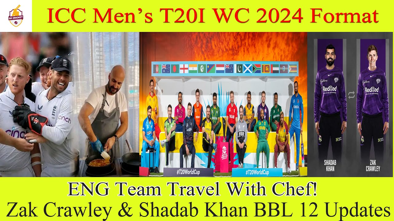 ICC Men's T20I WC 2024 Format || ENG Team Travel With Chef || Zak ...