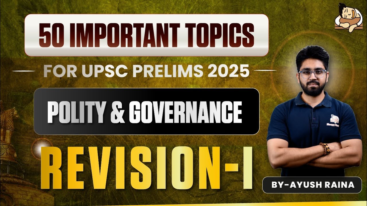 Revise Polity & Governance for UPSC Prelims 2025 | 50 Important Topics ...
