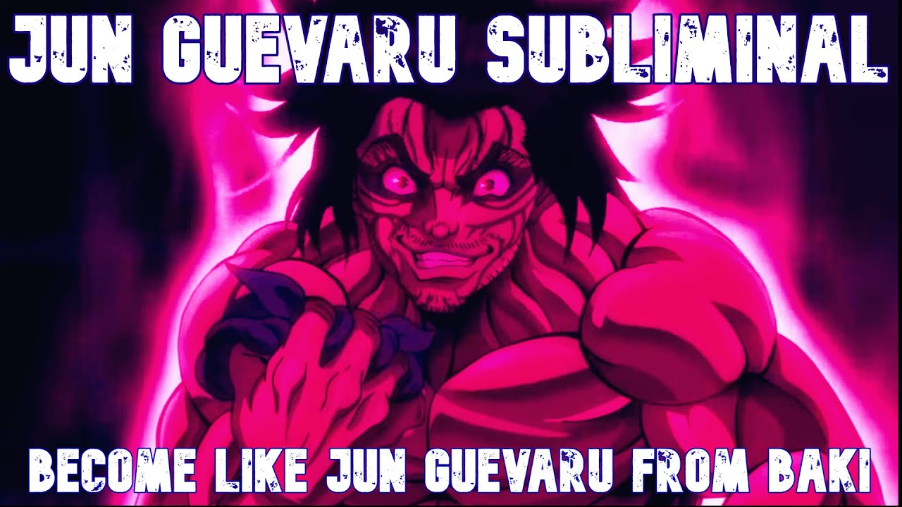 Baki - JUN GUEVARU SUBLIMINAL ! - YouTube