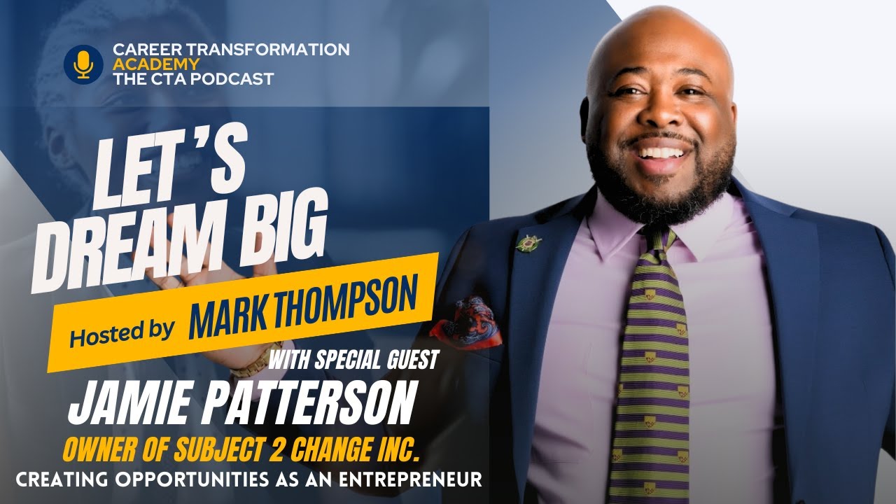 Let's Dream Big - The CTA Podcast - Season 4 Ep. 1 w/ Jamie Patterson ...