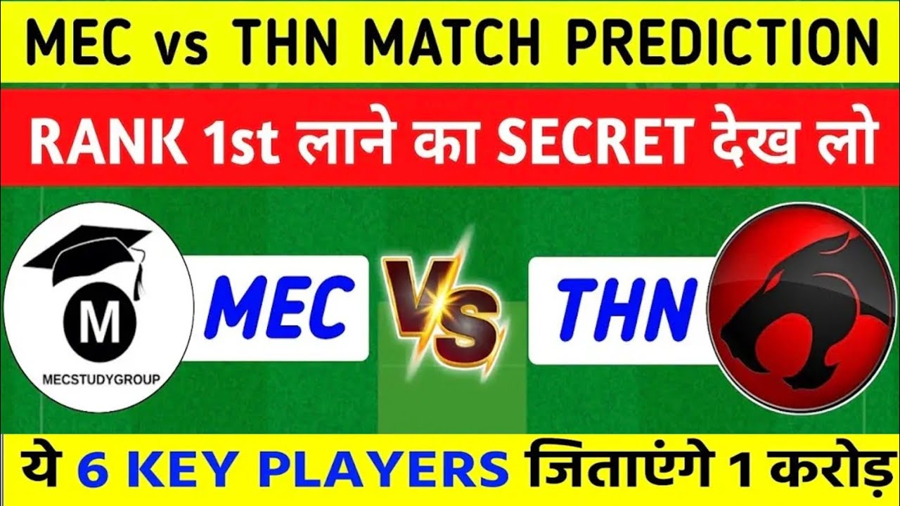 MEC vs THN , MEC vs THN Prediction , Mec Study Group vs Thundercats ...