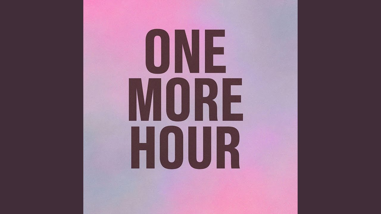 One More Hour - YouTube
