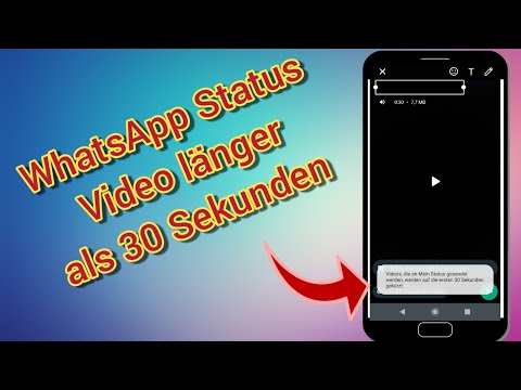 WhatsApp Status Video länger als 30 Sekunden teilen - WhatsApp Status Video länge verlängern
