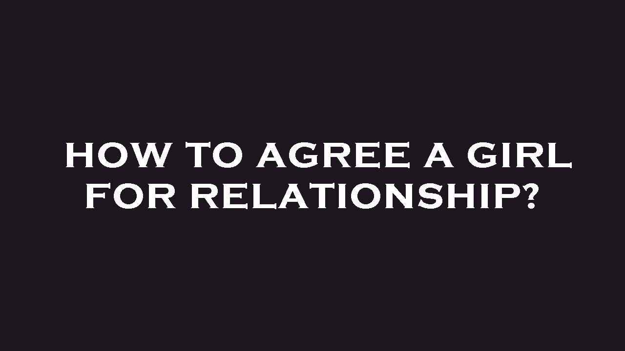 How to agree a girl for relationship? - YouTube