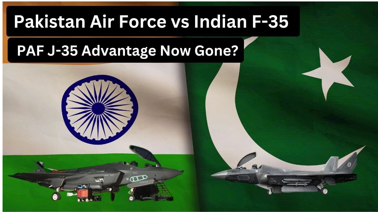 Pakistan Air Force Vs Indian F-35 | PAF J-35 Advantage Now Gone ...