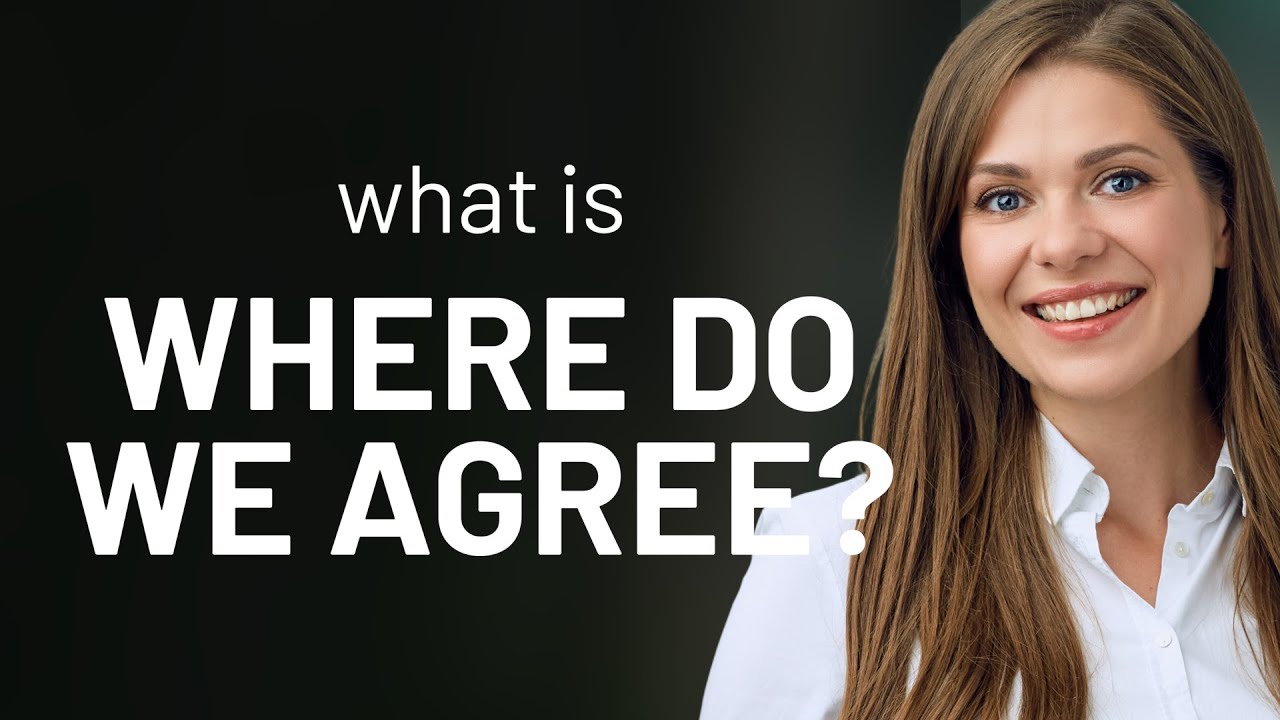 Unlocking Agreement: The Power of "Where do we agree?" - YouTube