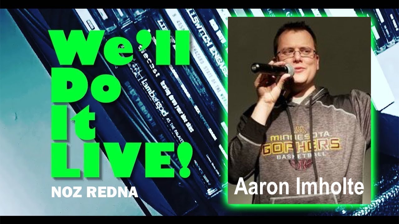 We'll Do it LIVE! Ep. 3 - Aaron Imholte from Steel Toe Morning Show ...