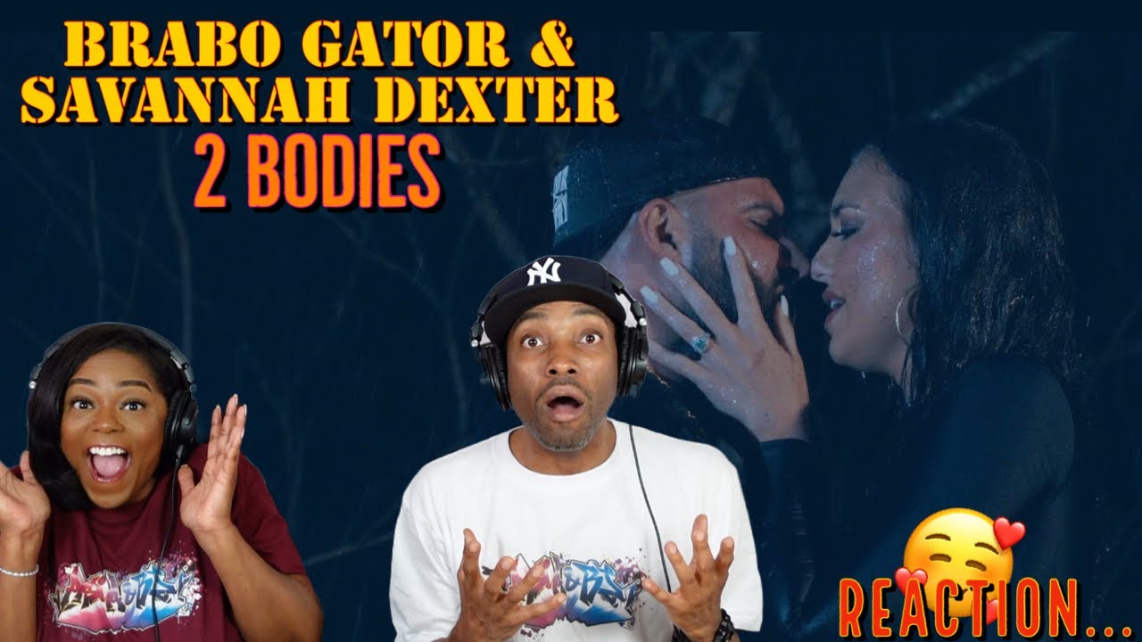 First time hearing Brabo Gator x Savannah Dexter “2 Bodies” Reaction ...