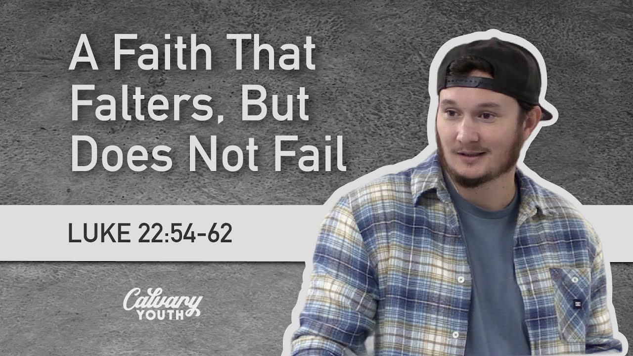 A Faith That Falters, But Does Not Fail // Luke 22:54-62 - YouTube